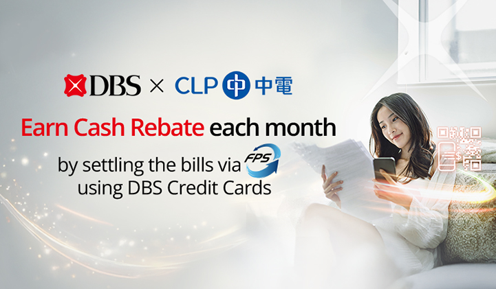 Earn Cash Rebate each month by settling CLP bill via FPS by DBS Credit Cards | DBS